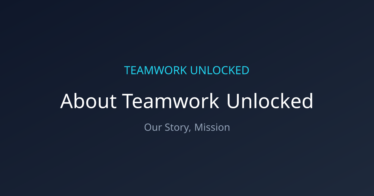 About Us | Teamwork Unlocked | Teamwork Unlocked